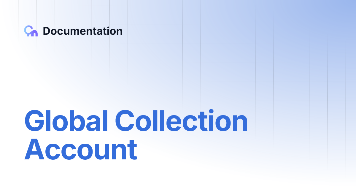 Global Collection Account | Documentation